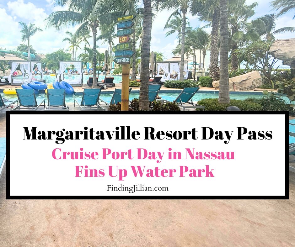 Margaritaville Day Pass in Nassau for Cruisers - Finding Jillian